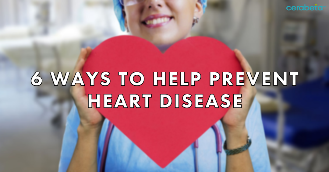 6 Ways to Help Prevent Heart Disease – Cerabeta